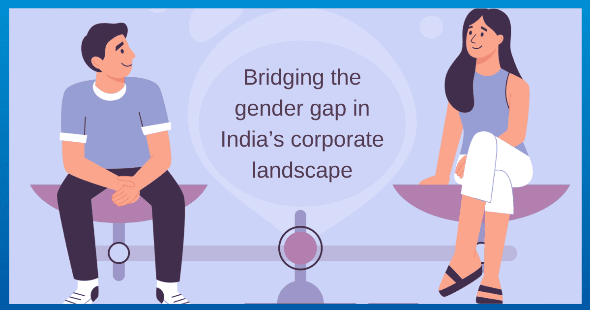 Bridging the gender gap in India’s corporate landscape